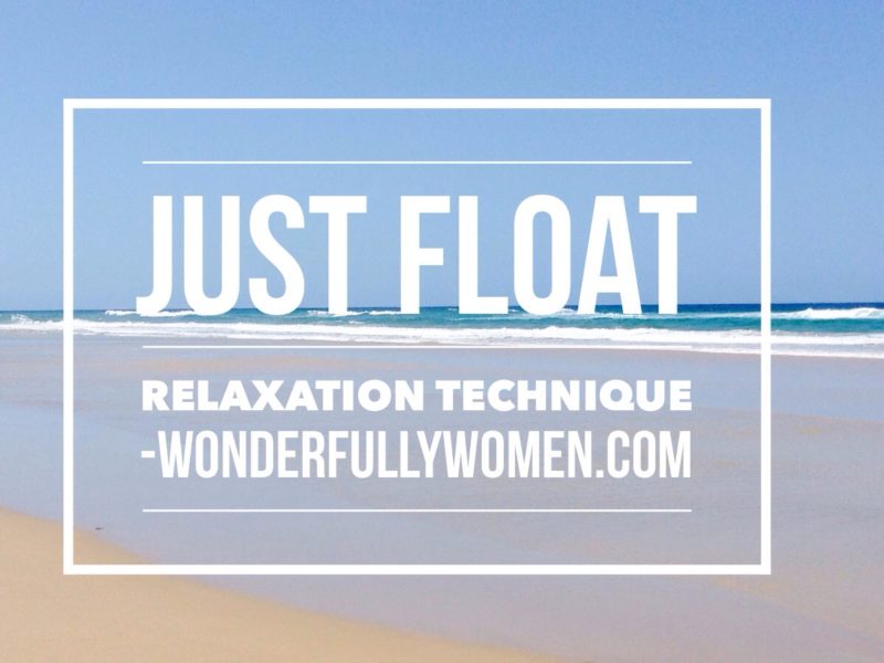 Just Float Relaxation Technique – Wonderfully Women